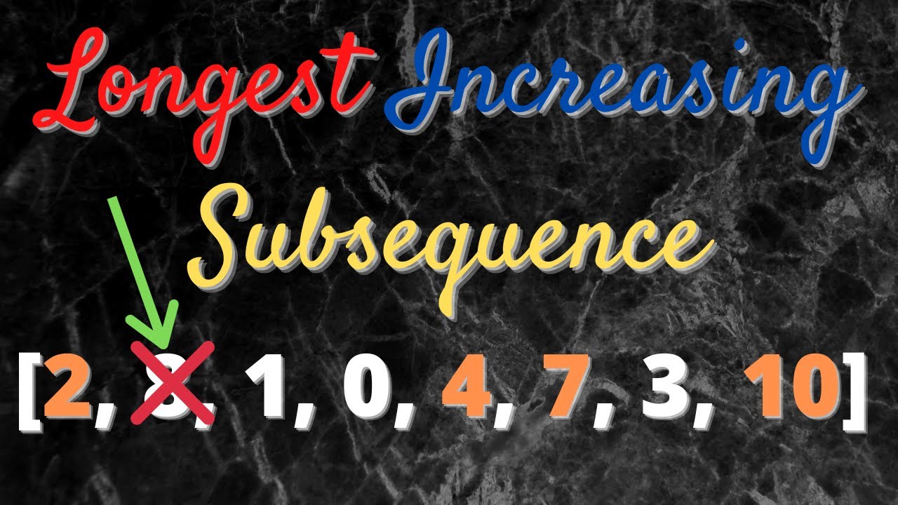 Longest Increasing Subsequence + Dynamic Programming