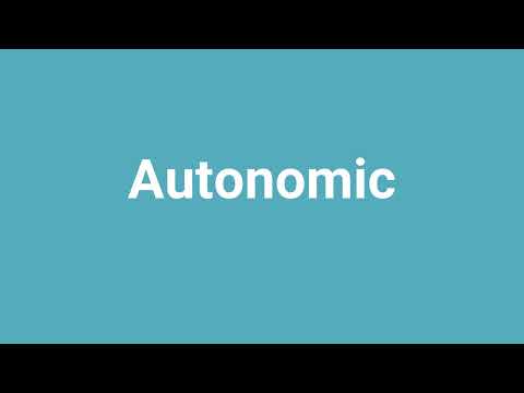 'Autonomic' Meaning and Pronunciation