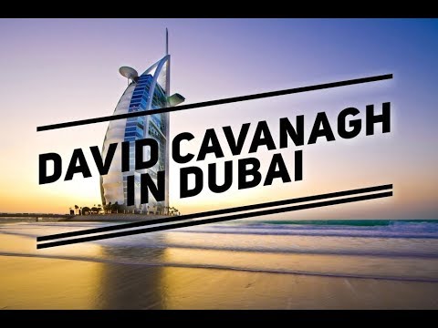 David Cavanagh In Dubai – David Cavanagh