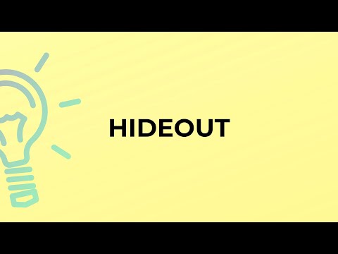 What is the meaning of the word HIDEOUT?