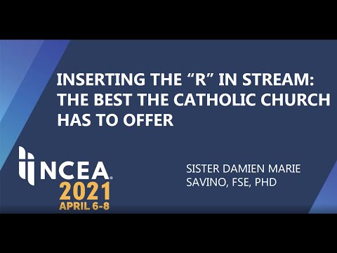 Inserting the “R” in STREAM: The Best the Catholic Church Has to Offer