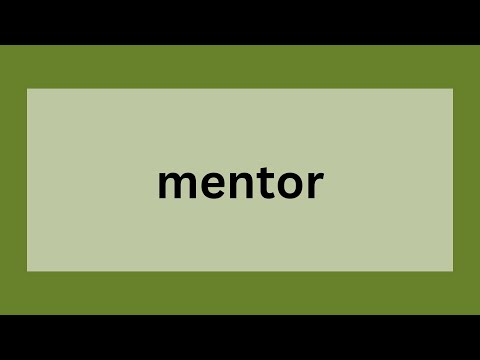 Mentor | Definition, Origin and Evolution