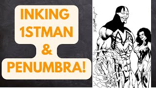 Chest out! INKING 1stMAN & PENUMBRA! Tribute to Rob Liefeld’s Captain America.