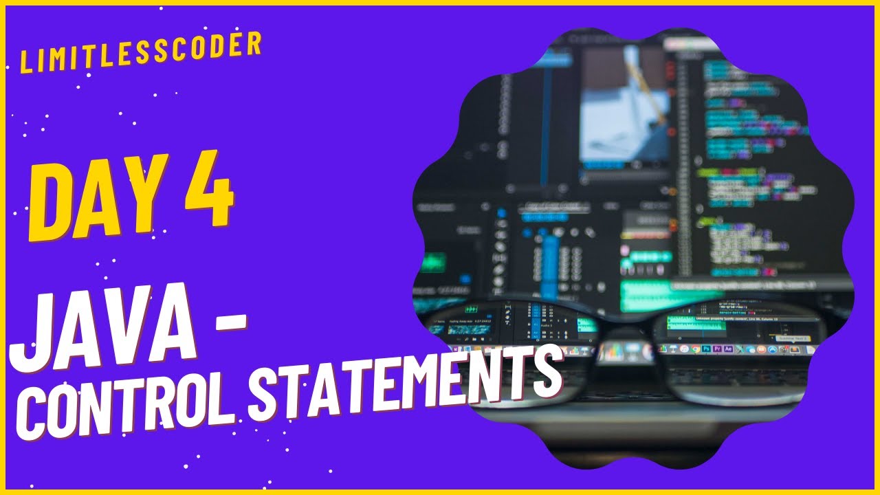 Java Control Statements | Day 4  @LimitlessCoder