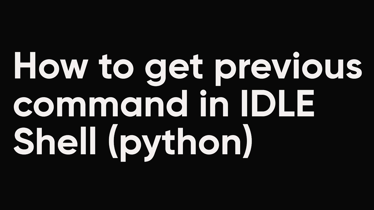 #3 How to get previous command in IDLE Shell(python). Python Tutorials for Beginners