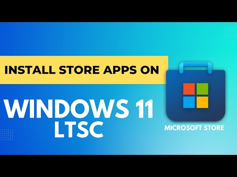 Install apps From Microsoft Store on Windows 11 LTSC
