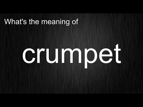 What's the meaning of "crumpet", How to pronounce crumpet?