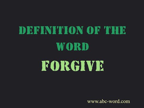 Definition of the word "Forgive"