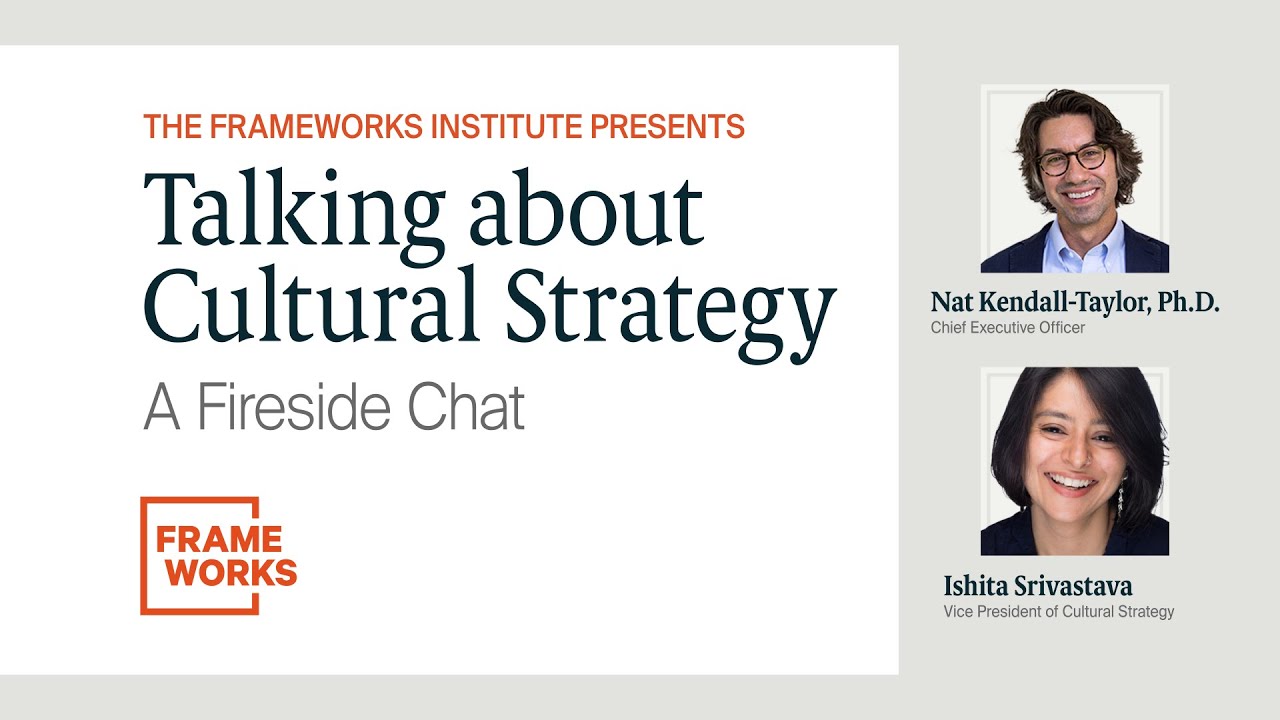 Cultural Strategy for Narrative and Systems Change: A Fireside Chat
