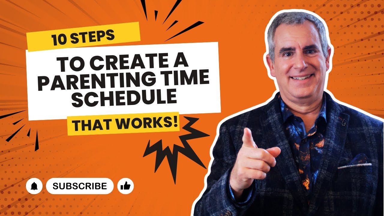 10 Steps to Create a Parenting Time Schedule That Works