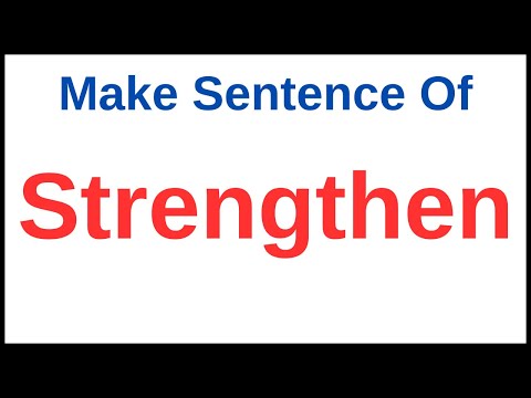 Strengthen In A Sentence | Make Sentence With Strengthen | Make Sentence Of Strengthen