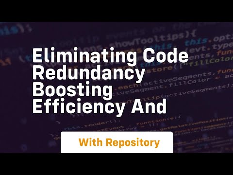 eliminating code redundancy boosting efficiency and