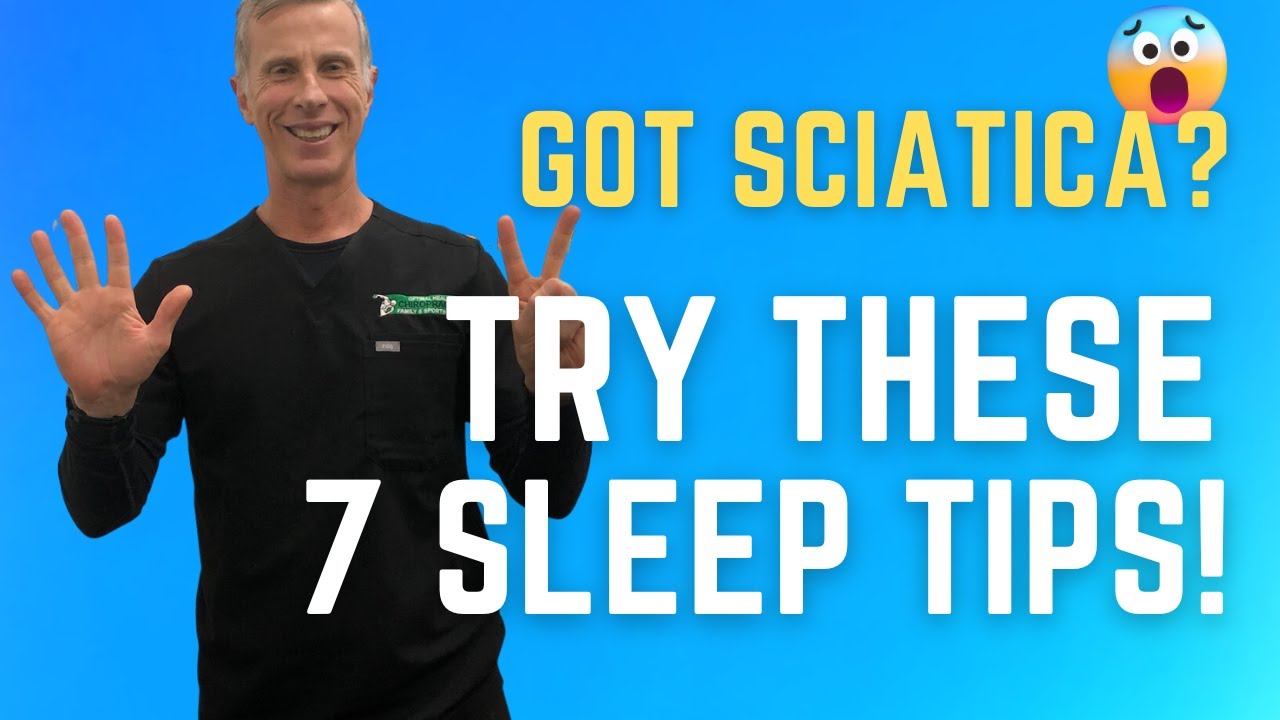 Got Sciatica? Try These 7 Sleep Tips.