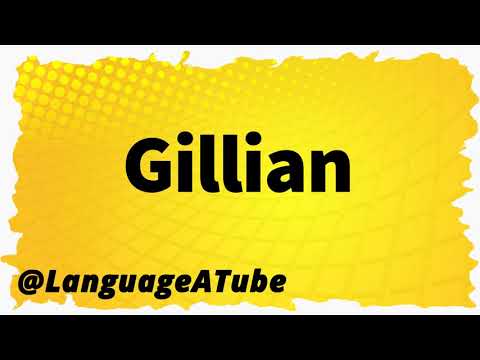 Gillian Pronunciation ⚡️ How To Pronounce Gillian!