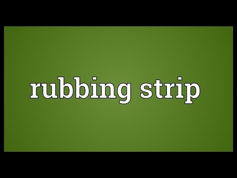 Rubbing strip Meaning
