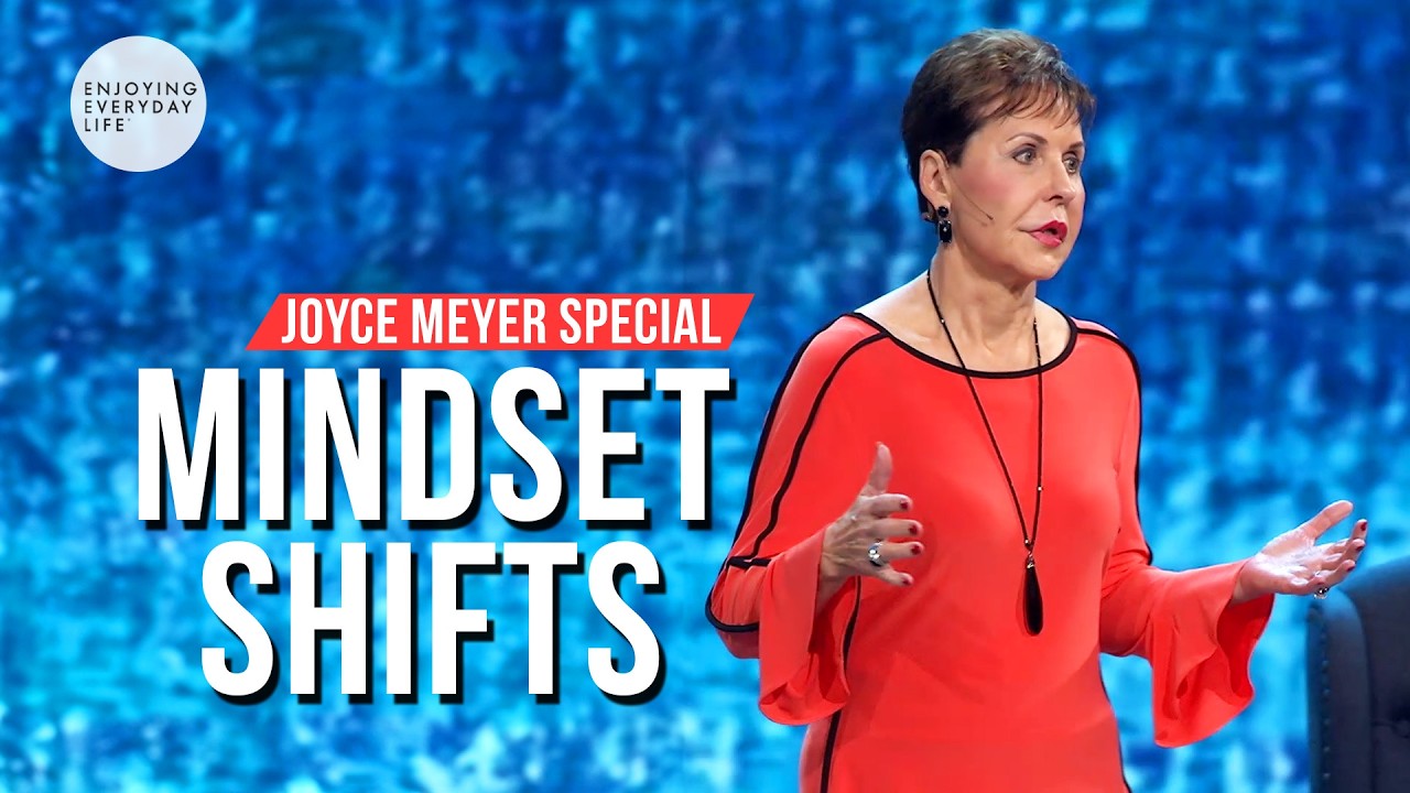 Mindset Shifts | Joyce Meyer Special