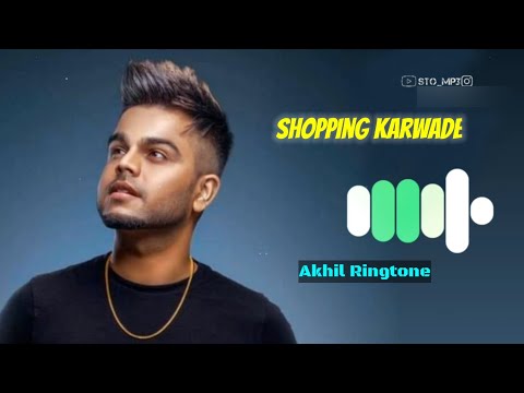Shopping Karwade Ringtone (Download 👇) | Shopping Karwade Akhil New Song Ringtone | STO MP3