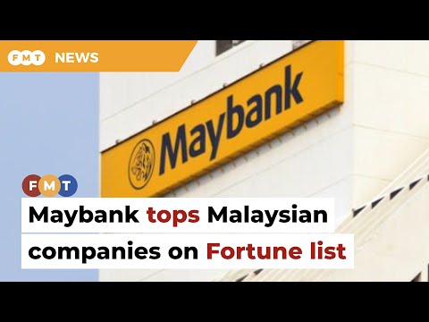 Maybank tops 89 M’sian companies in Fortune’s SEA 500 list