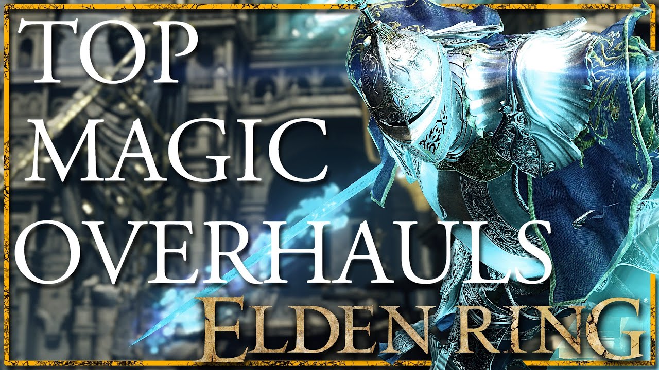 Top 5 Magic Overhauls [Elden Ring]