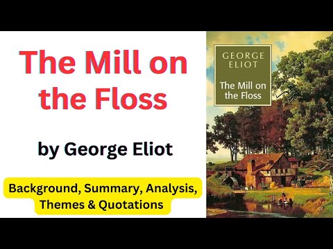 The Mill on the Floss by George Eliot | Summary & Analysis | Explained in Urdu & Hindi