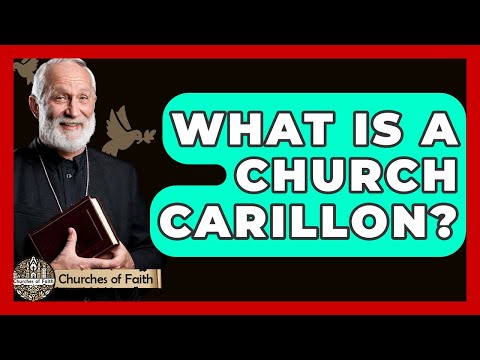 What Is A Church Carillon? - Churches Of Faith