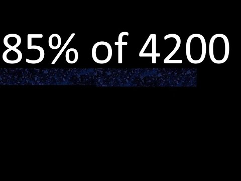 85% of 4200 , percentage of a number . 85 percent of 4200 . procedure