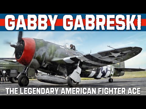 GABBY GABRESKI | United States Army Air Forces Fighter Ace, and his P-47 Thunderbolt records