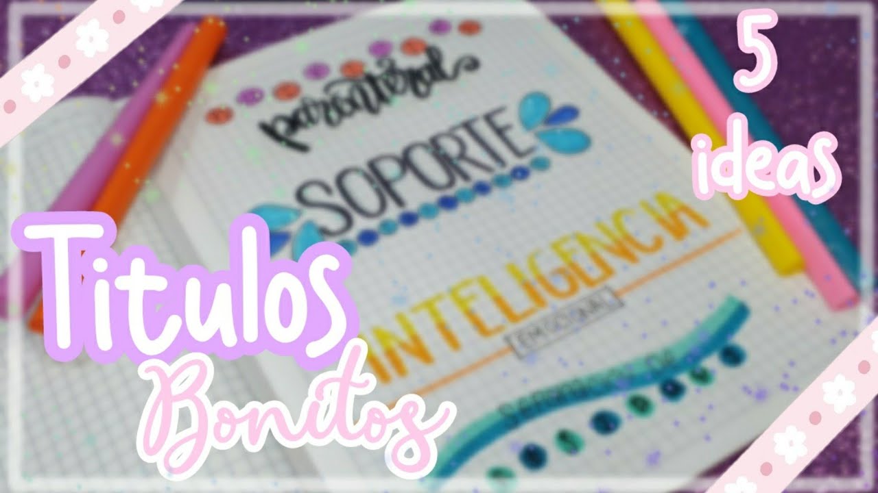 5 IDEAS DE TÍTULOS BONITOS Y FÁCILES// APUNTES BONITOS CON Y SIN LETTERING// REGRESO A CLASES!!