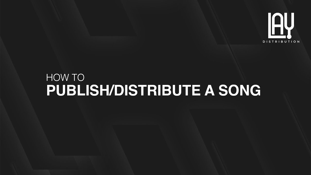 Lay Distribution Tutorial: Publish/Distribute a Song