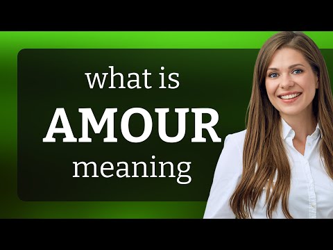 Amour • meaning of AMOUR