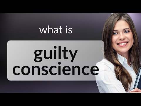 Guilty conscience | meaning of GUILTY CONSCIENCE