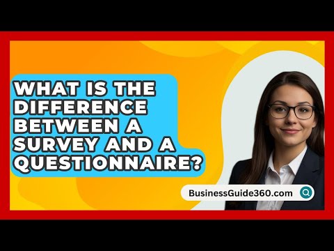 What Is The Difference Between A Survey And A Questionnaire? - BusinessGuide360.com