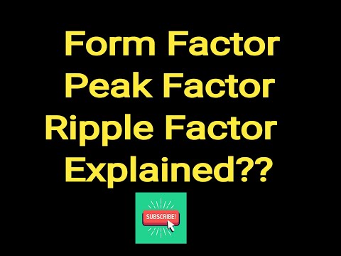 Form Factor,Peak Factor, Ripple Factor Explained ||Electrical Engineering
