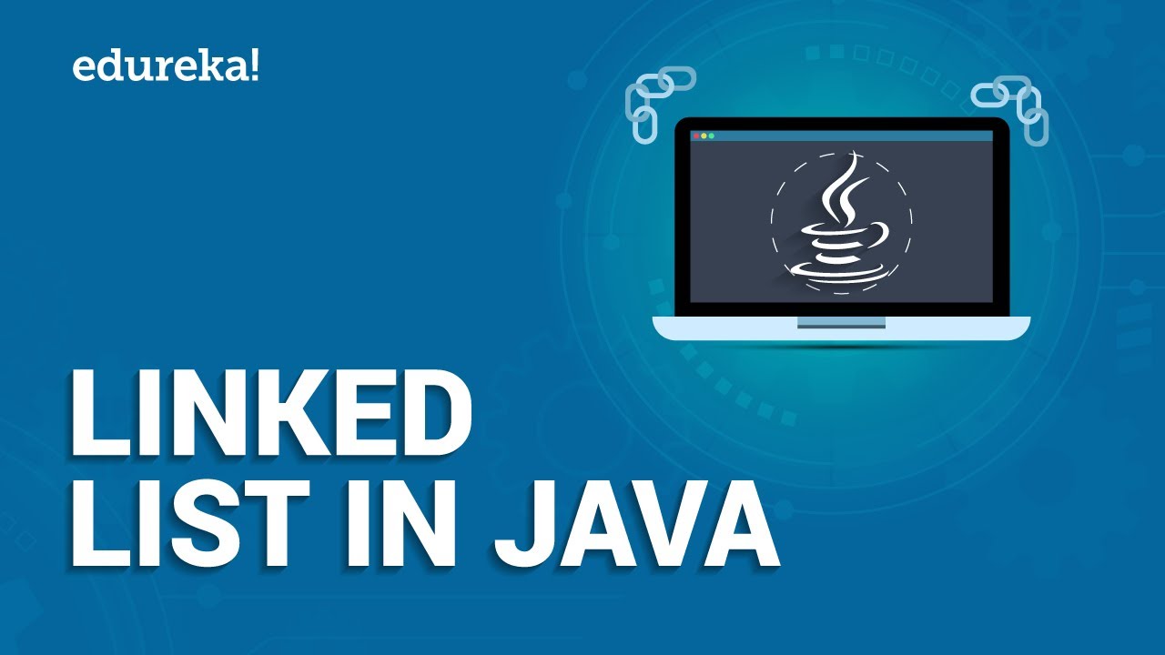 Linked List in Java | Java Linked Explained | Data Structures Implementation | Edureka