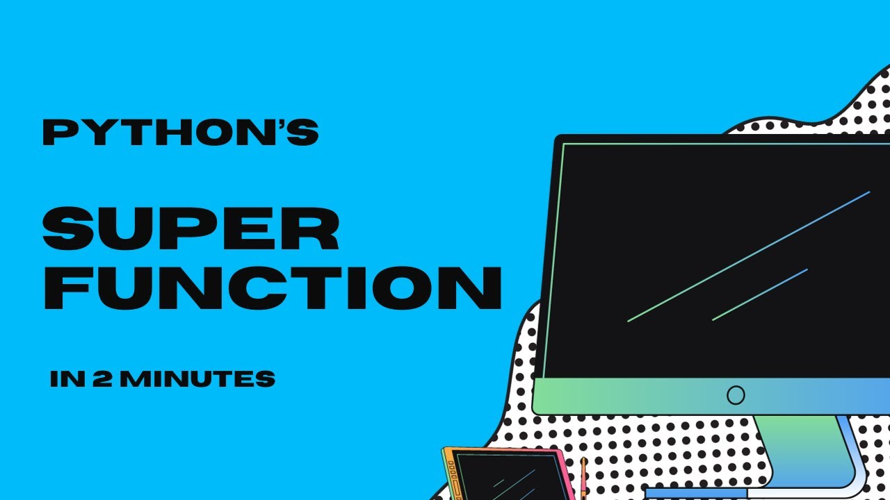 Python's super() Function in 2 Minutes | 2MinutesPy