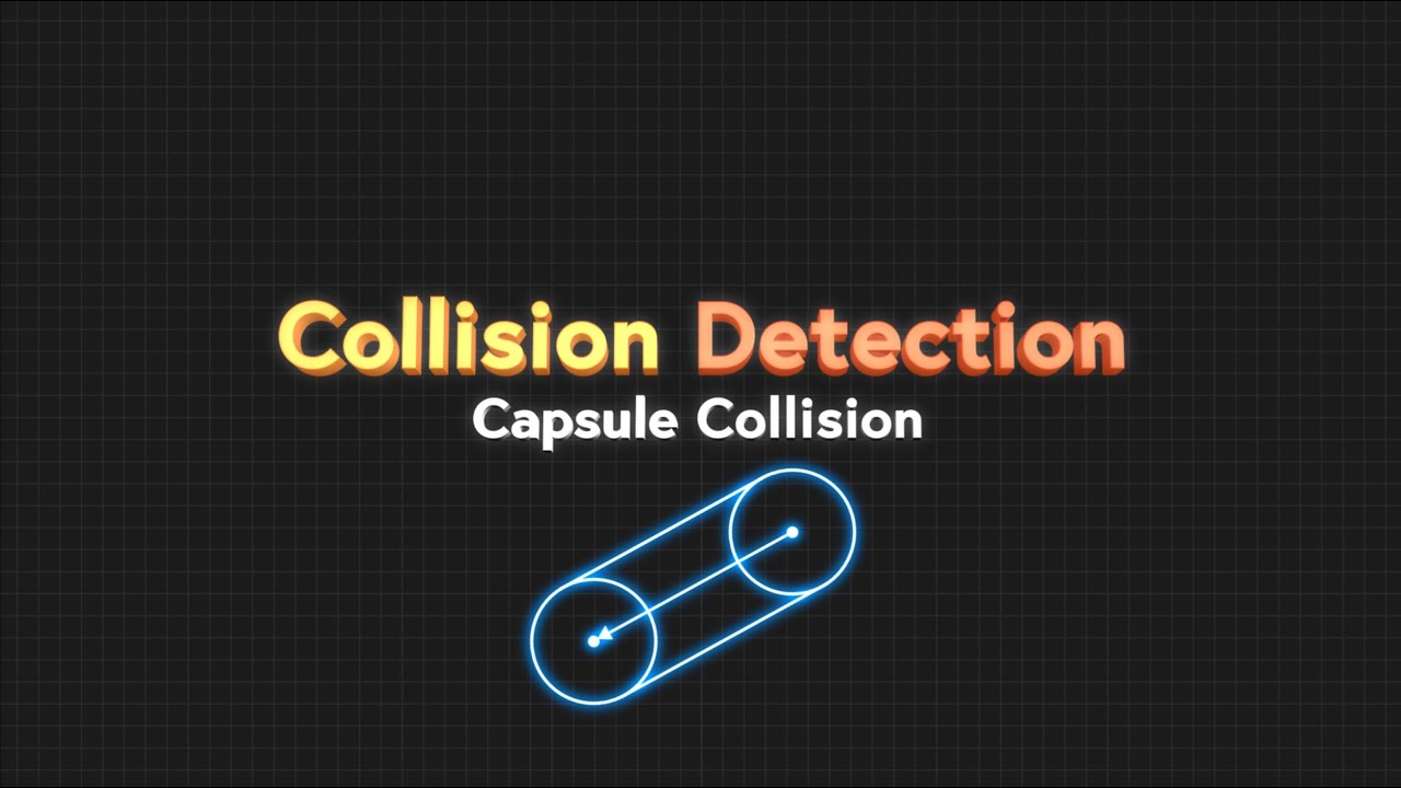 Collision Detection Part 8: Capsule Collision