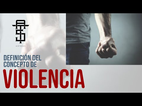 Violencia, definición del concepto.