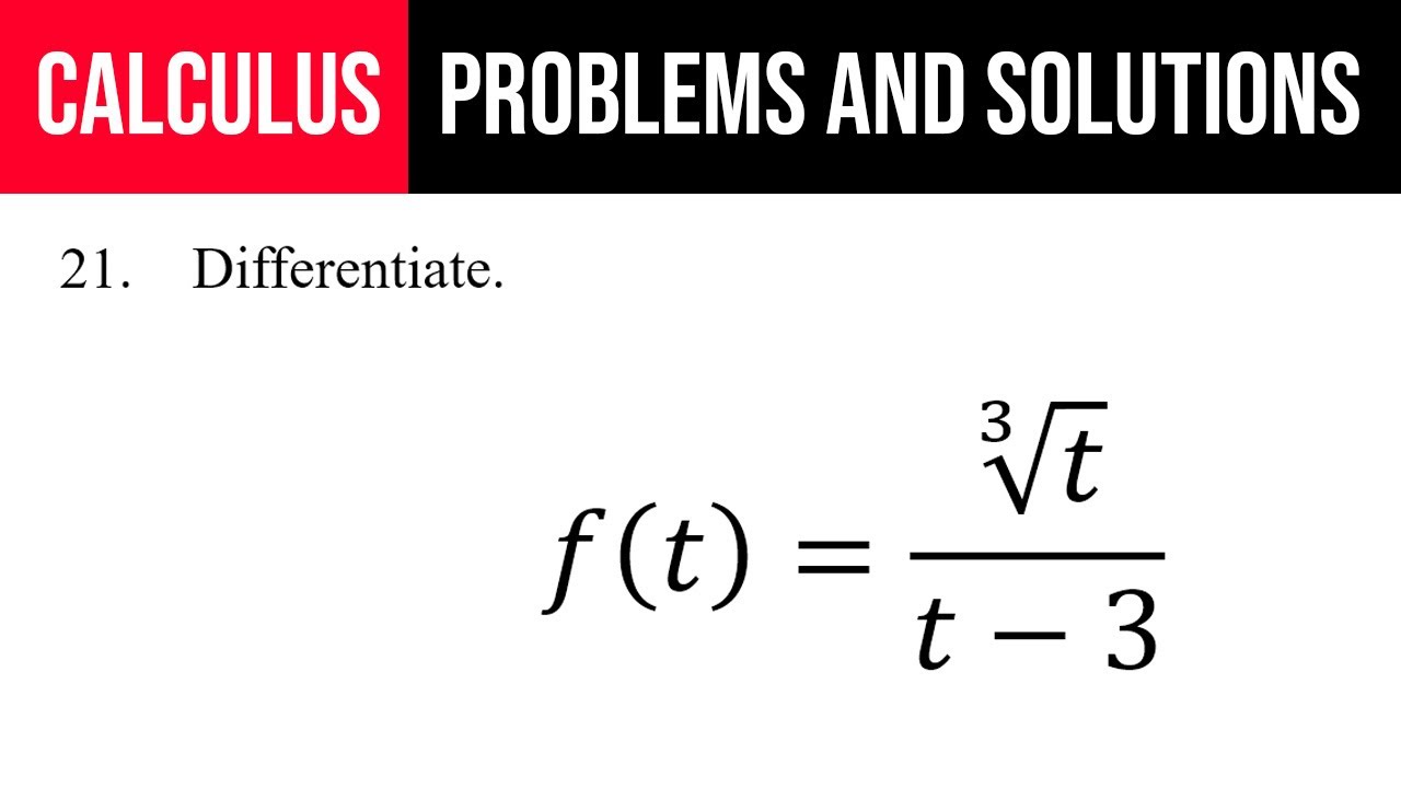 21. Differentiate. f(t)=∛t/(t-3)