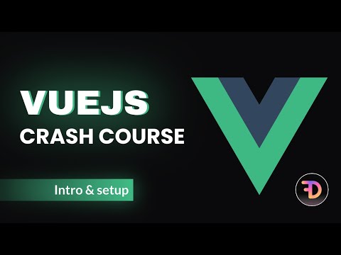 Vuejs Crash Course 2024 | Intro and Setup