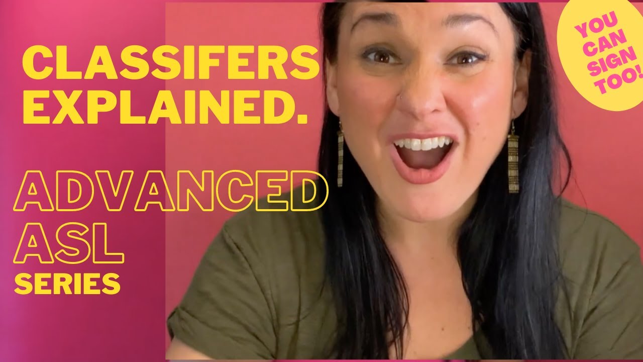 ADVANCED ASL| Classifiers 