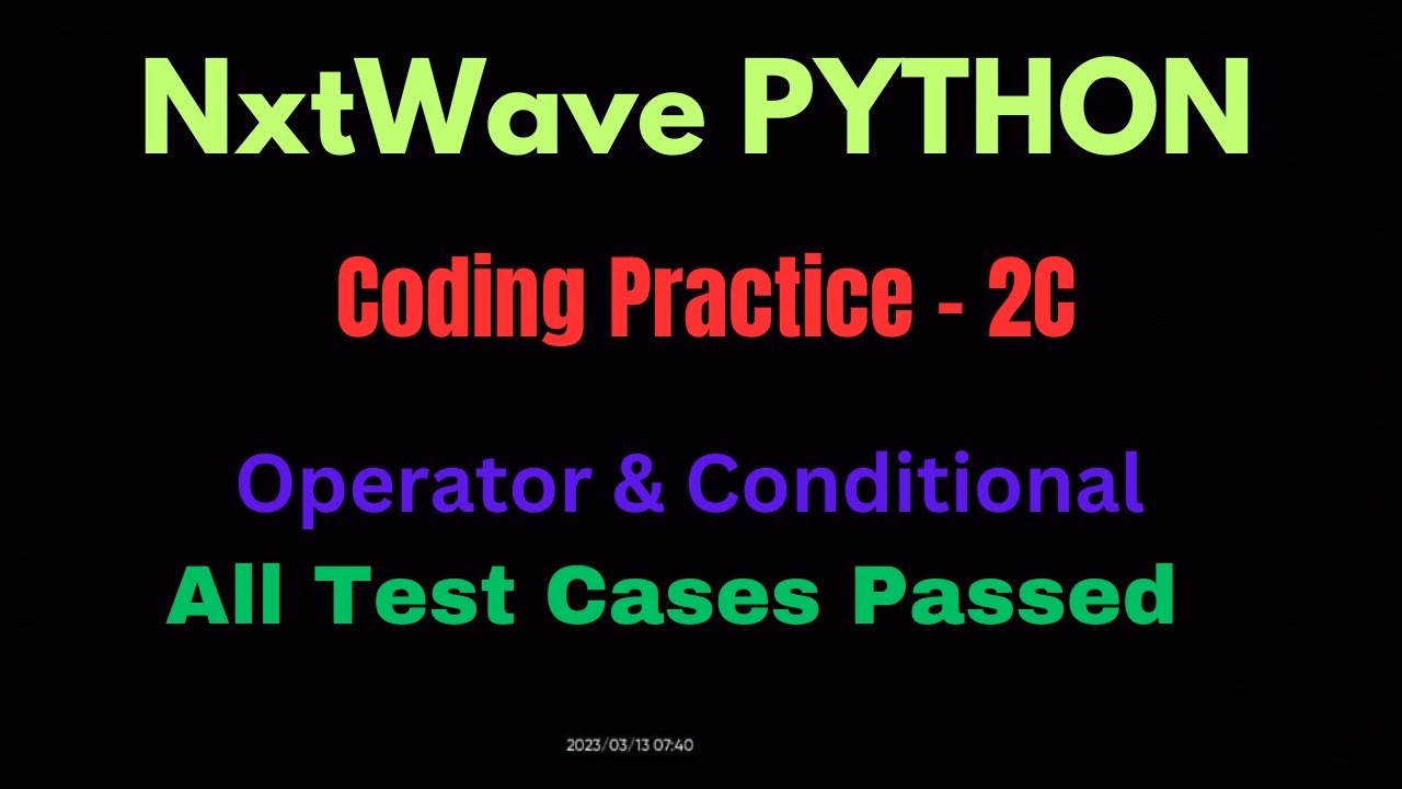 Operators & Conditional Statements | Coding Practice - 2C | CCBP  PYTHON | Nxtwave Solutions | code