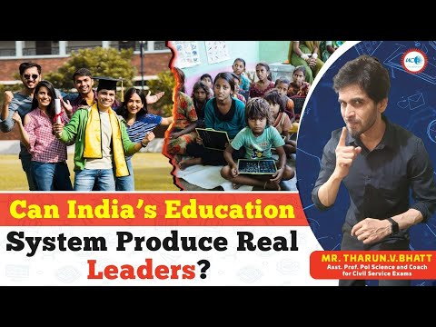 Can India's Education System Produce Real Leaders?