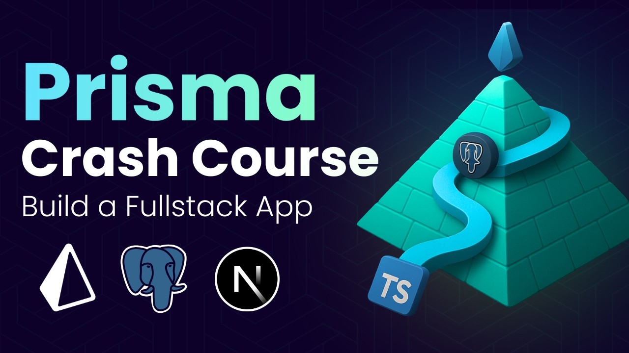 Prisma ORM Full Course 2025 | Become a Prisma Pro in 2.5 Hours
