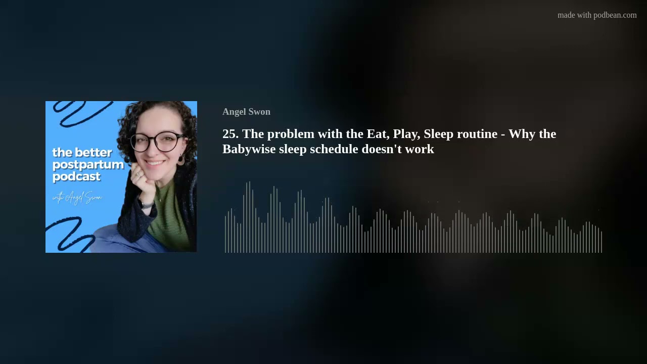 25. The problem with the Eat, Play, Sleep routine - Why the Babywise sleep schedule doesn't work