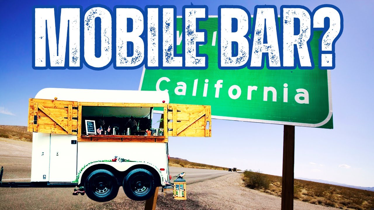 Mobile Bar Business Licenses & Permits Needed in CA |How to Start a Mobile Bar Business