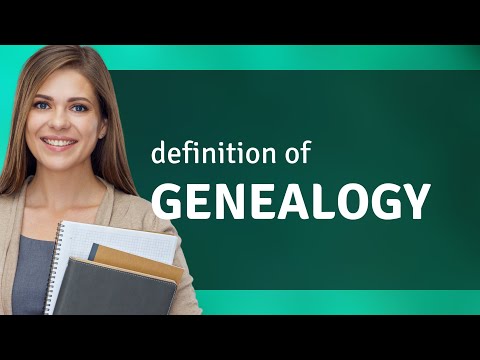 Genealogy — what is GENEALOGY meaning