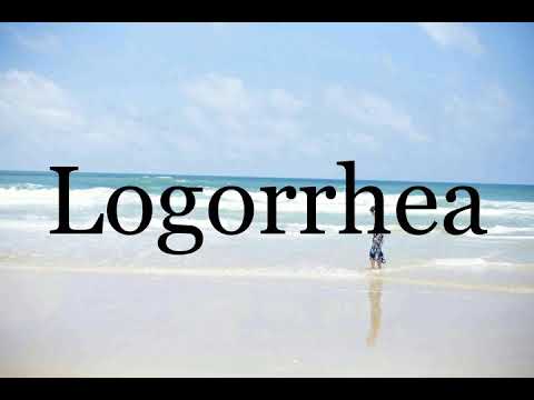 How To Pronounce Logorrhea🌈🌈🌈🌈🌈🌈Pronunciation Of Logorrhea
