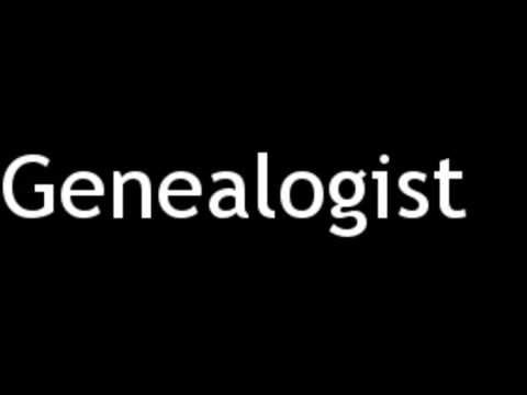 How to Pronounce Genealogist