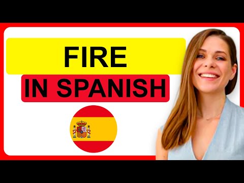 ✅How to Say FIRE in Spanish ✏️How to Write and Pronounce FIRE in Spanish.