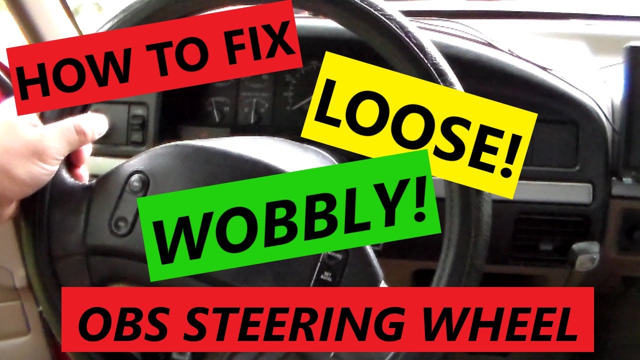 OBS Ford - Fixing Loose Wobbly Steering Wheel - EASY!